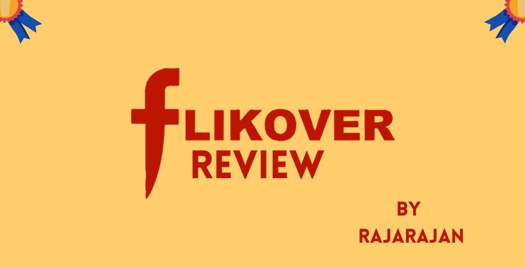 Flikover Review by Rajarajan - It's Worth to Try in 2025?